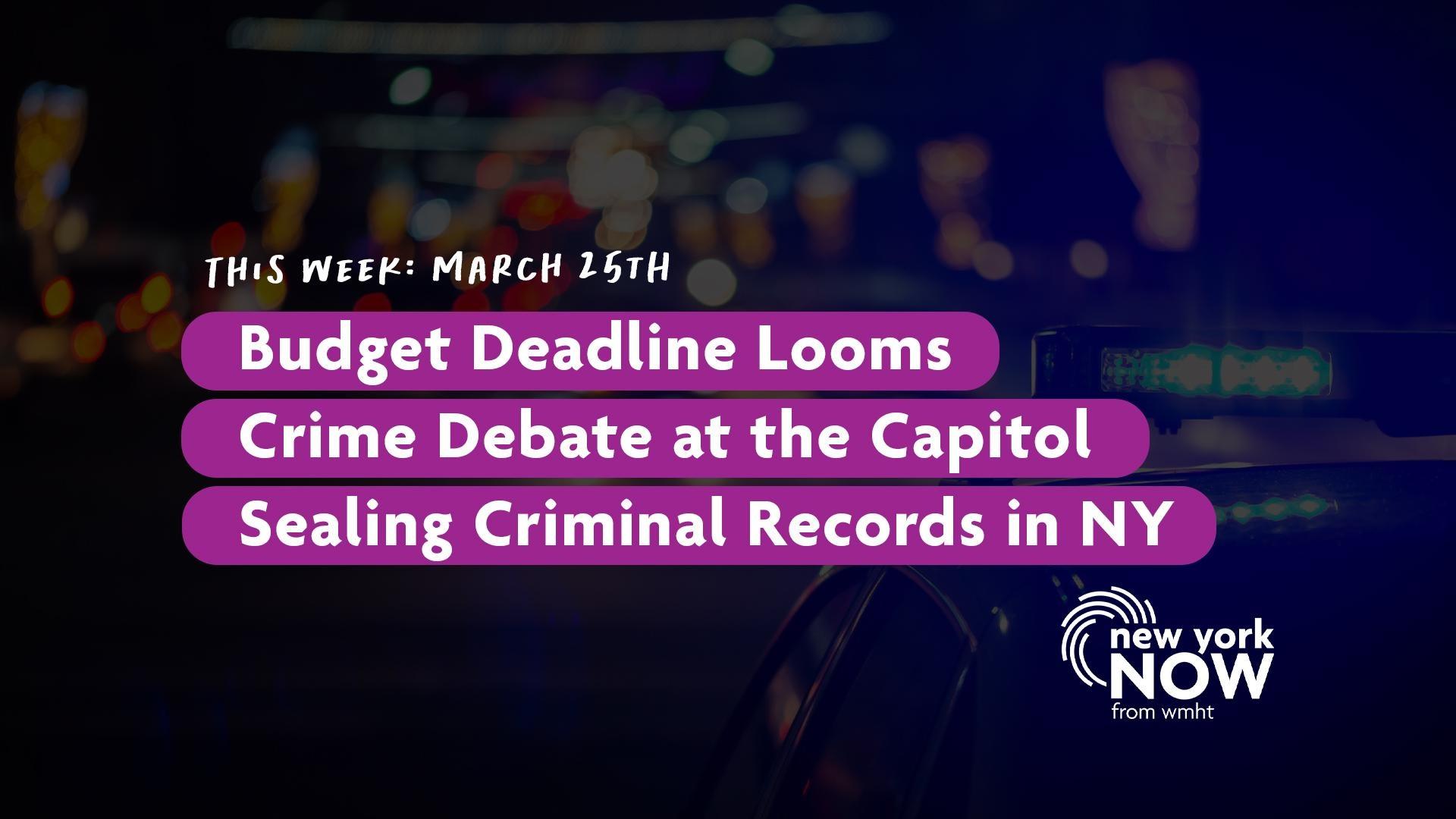 Budget Deadline, Crime Debate, Sealing Criminal Records | New York NOW ...