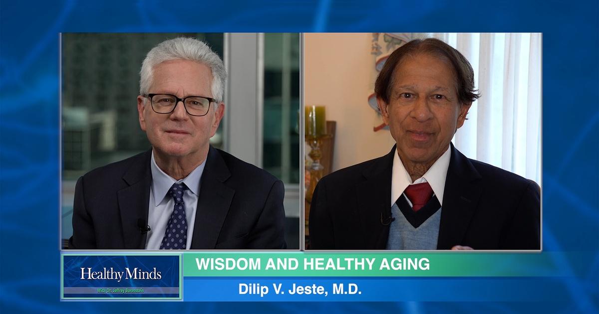 Healthy Minds With Dr. Jeffrey Borenstein | Wisdom and Healthy Aging ...