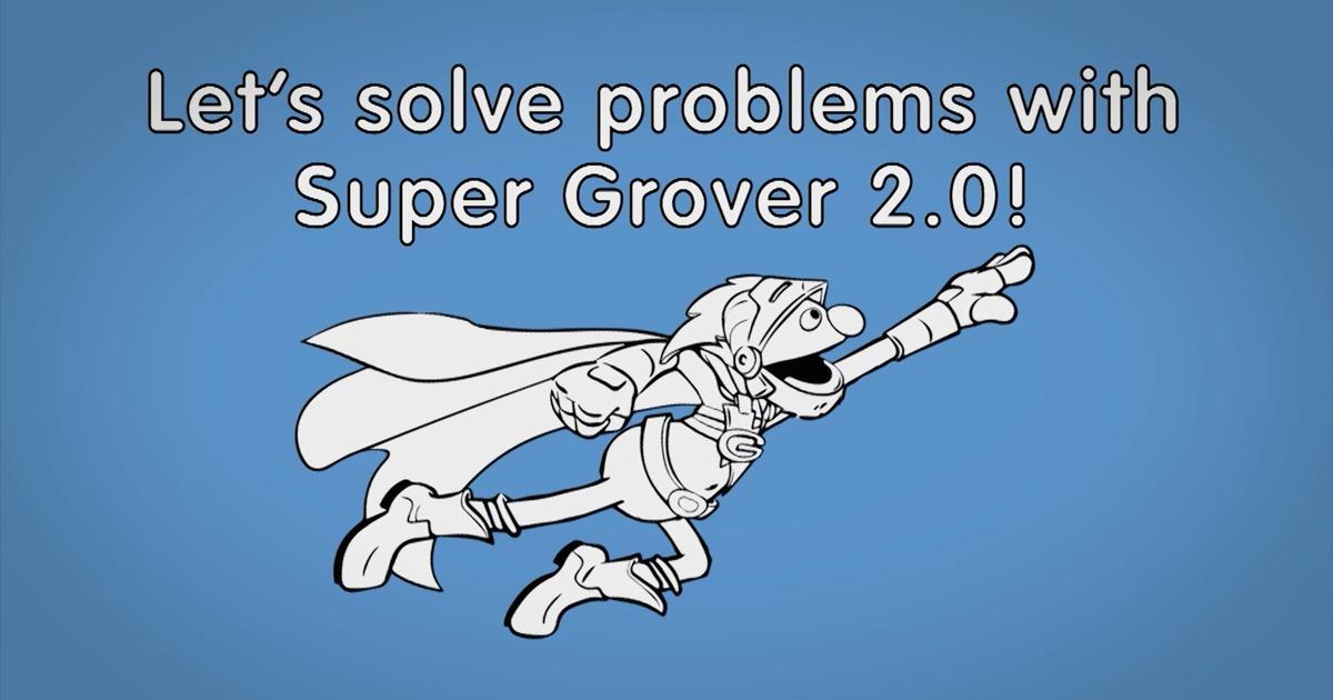 Let's Learn | Let’s solve problems with Super Grover 2.0! | PBS