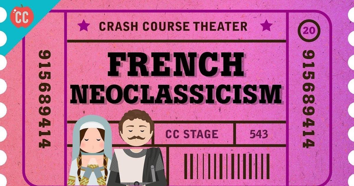 Crash Course Theater | Rules, Rule-Breaking, and French Neoclassicism ...