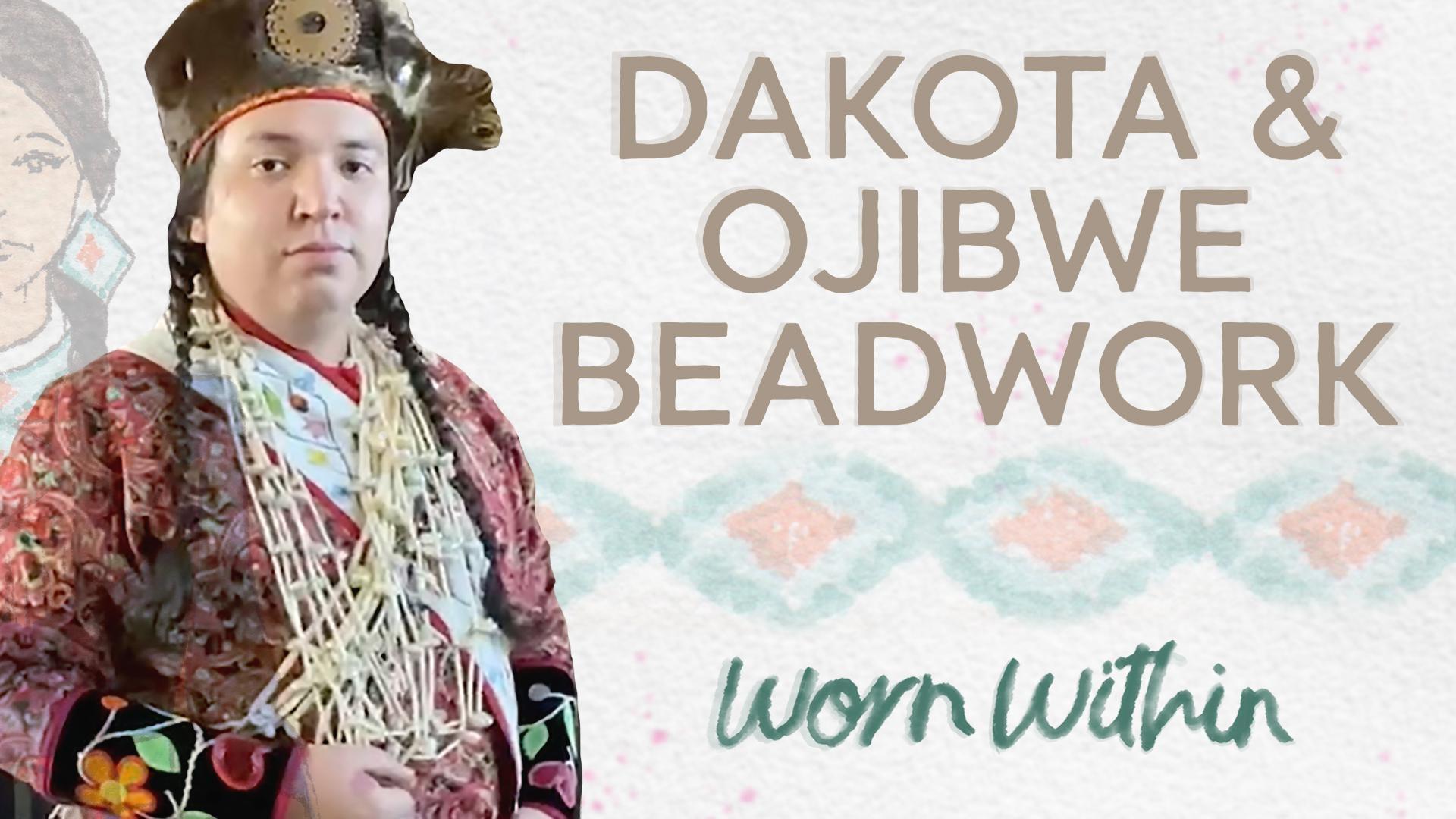 Dakota & Ojibwe Beadwork | Worn Within | ALL ARTS