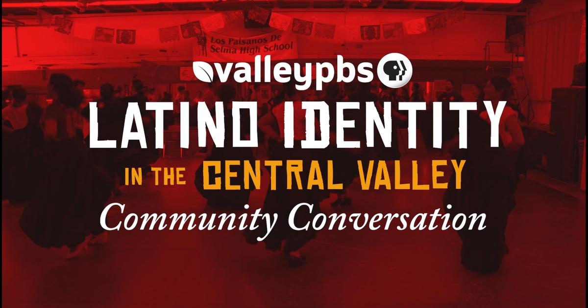 Valley PBS Specials | Latino Identity in the Central Valley: A ...