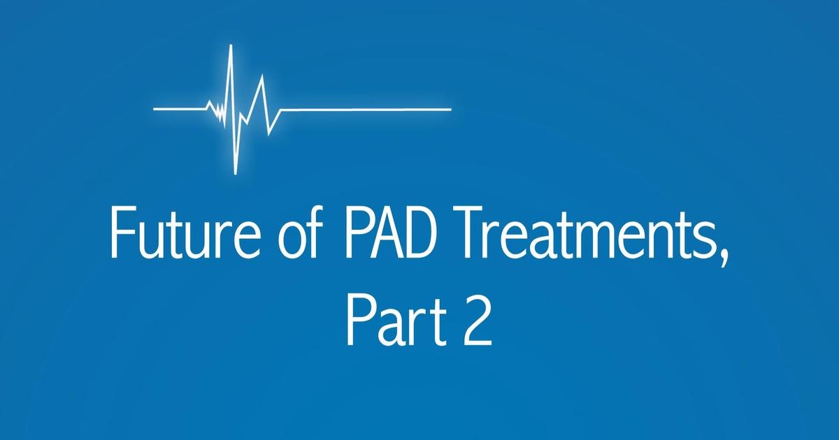 The Latest Procedure | Future of PAD Treatments | PBS