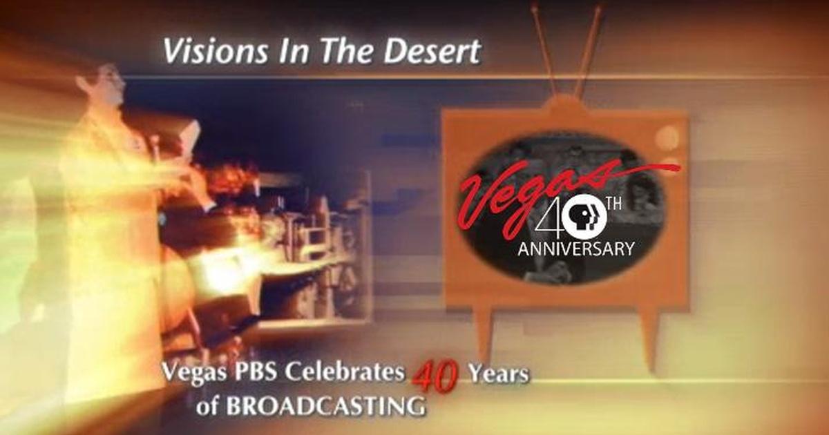 Vegas PBS Documentaries | Vegas PBS Celebrates 40 Years of Broadcasting ...