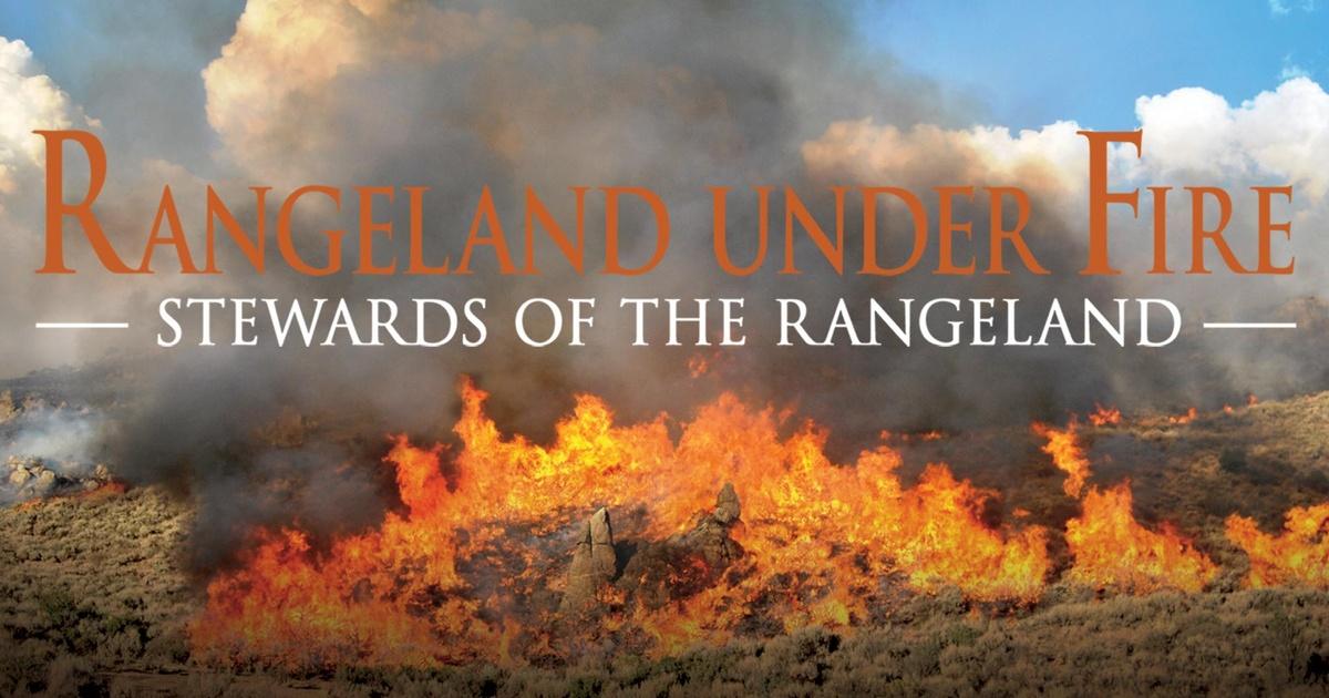 Stewards of the Rangeland | Rangeland Under Fire: Stewards of the ...