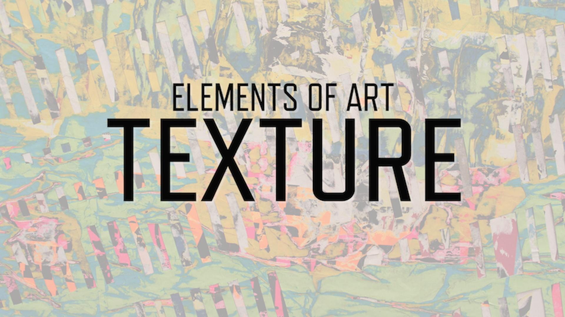Elements of Art: Texture | Art School | ALL ARTS