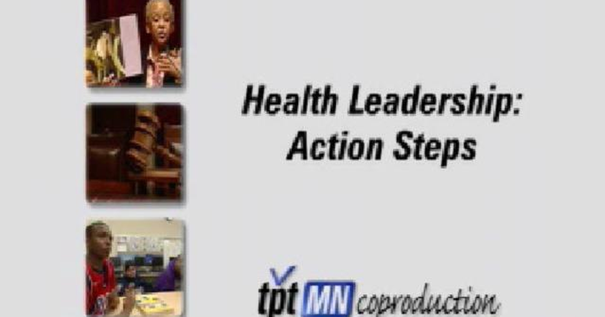 Health Leadership: Action Steps | Health Leadership | Action Steps | PBS