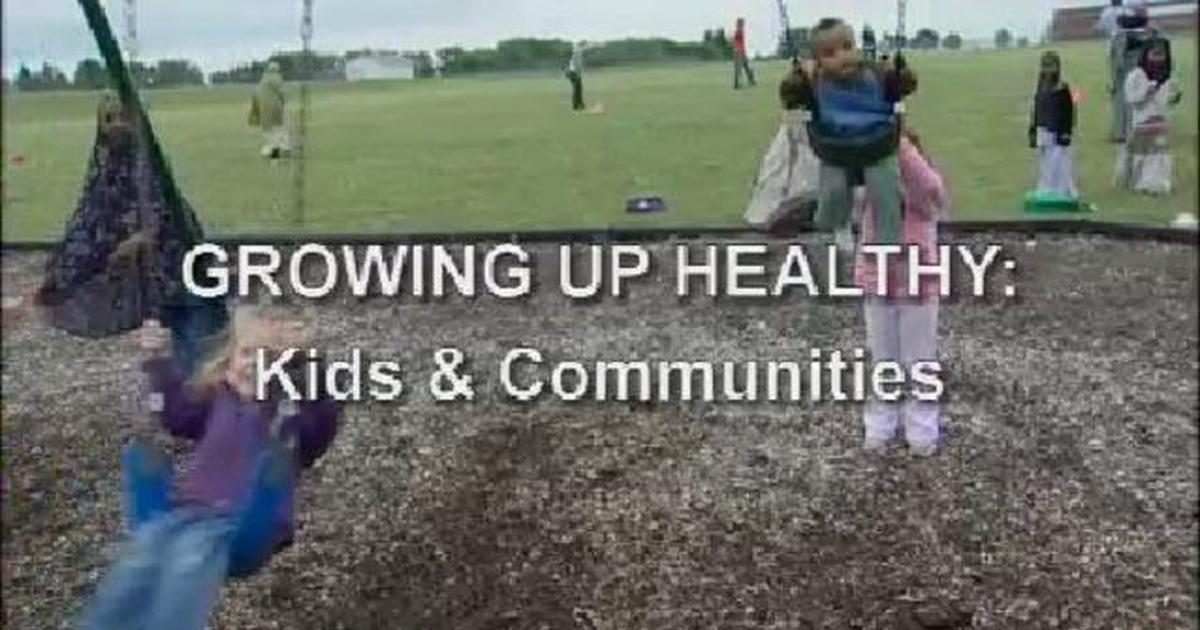 Growing Up Healthy: Kids and Communities | Growing Up Healthy | Kids ...