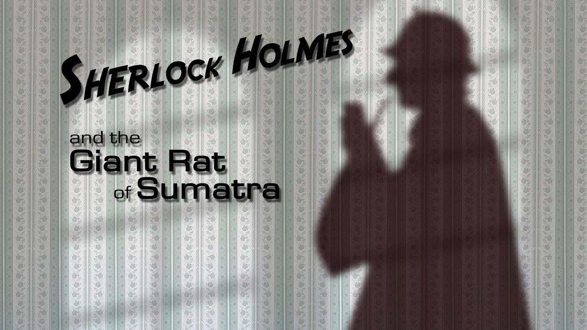 Sherlock Holmes and the Giant Rat of Sumatra | Theater of The Mind ...
