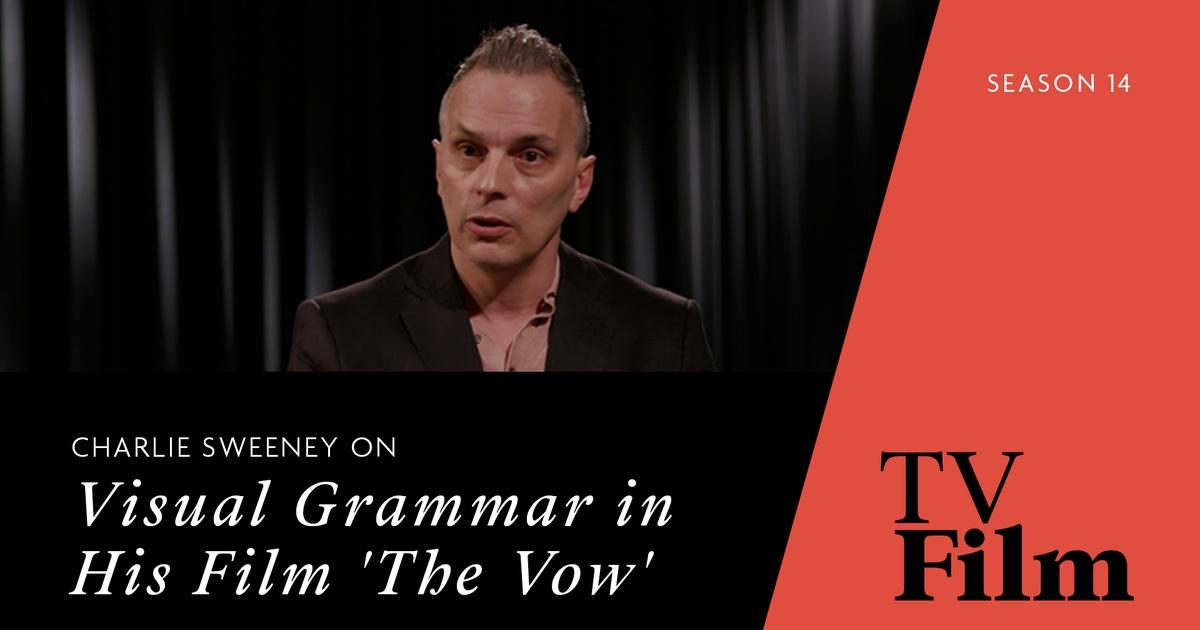 TvFilm | Charlie Sweeney on Visual Grammar in His Film "The Vow ...