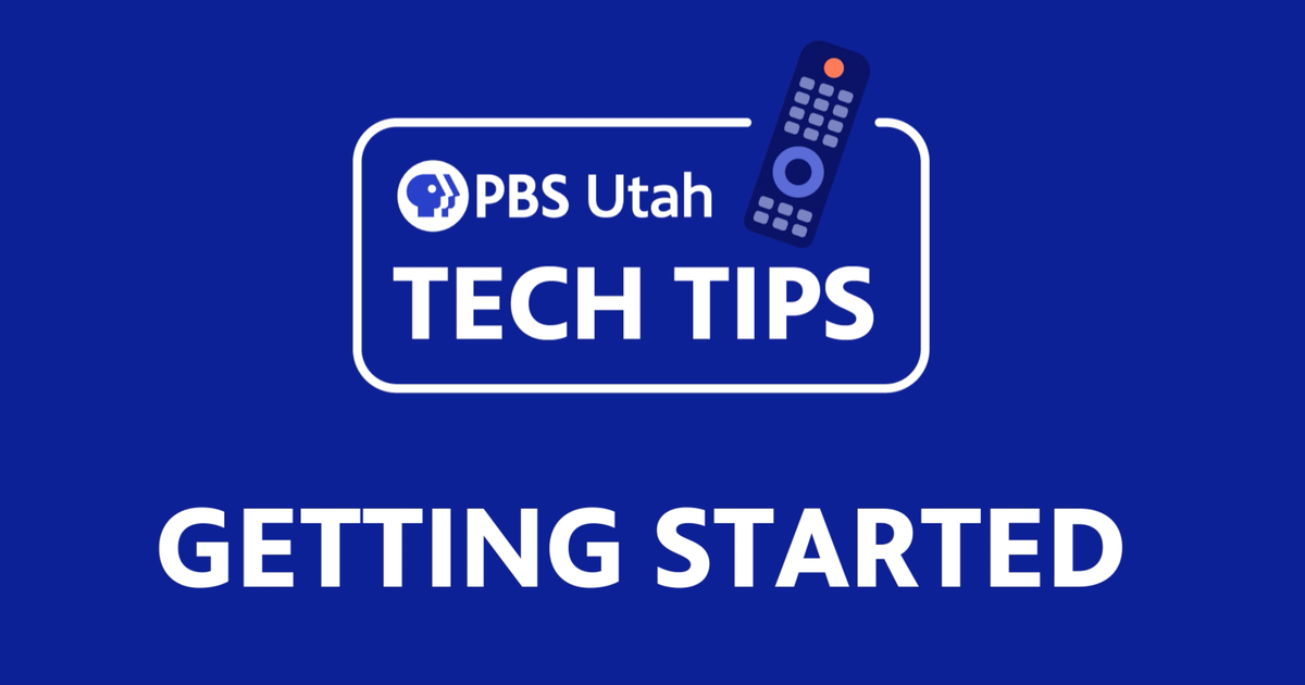 PBS Utah Presents | Tech Tips | Getting Started with the PBS Video App ...