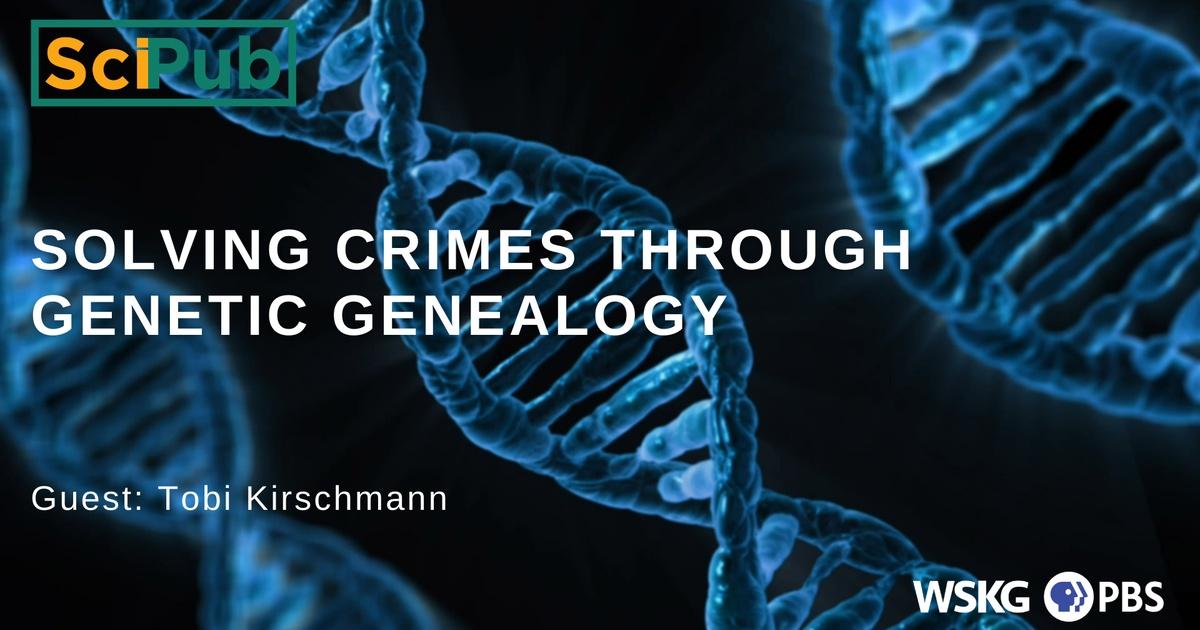 Science Pub | Solving Crimes through Genetic Genealogy | Season 2022 | PBS