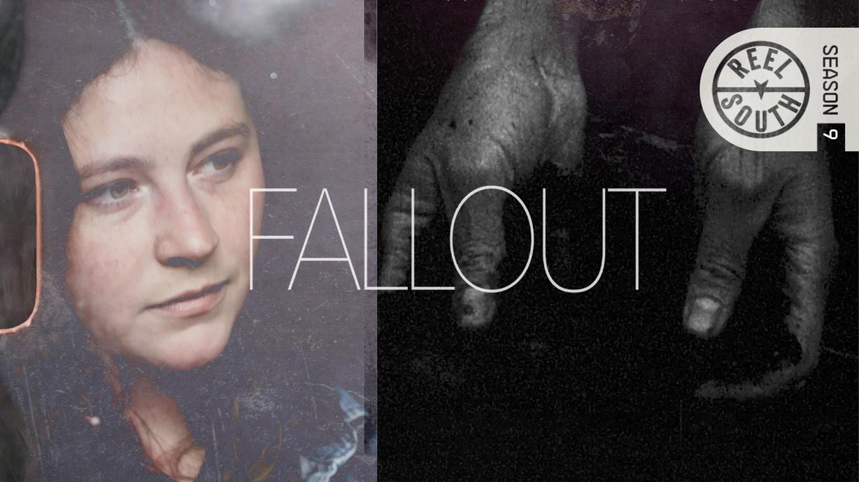Fallout | Watch REEL SOUTH on PBS Wisconsin