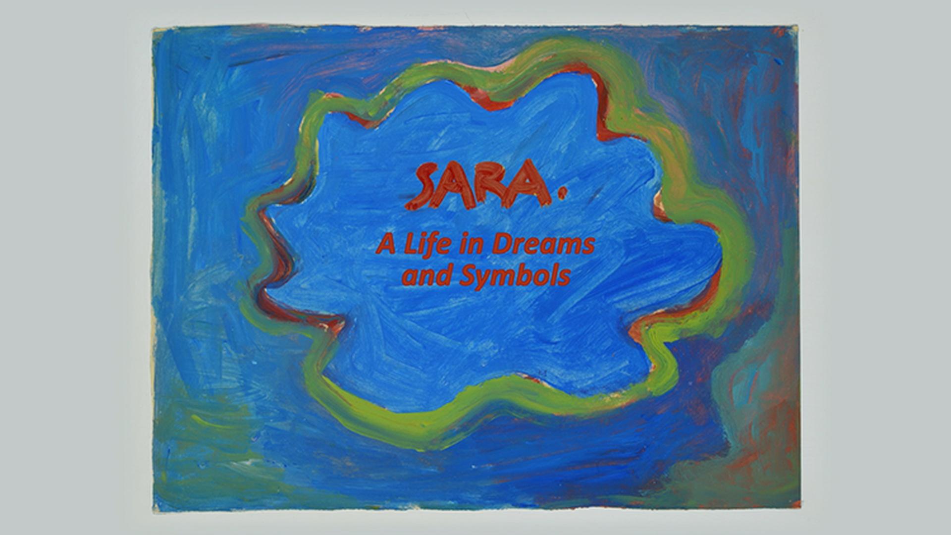 Preview of "SARA: A Life in Dreams and Symbols" | createid | ALL ARTS