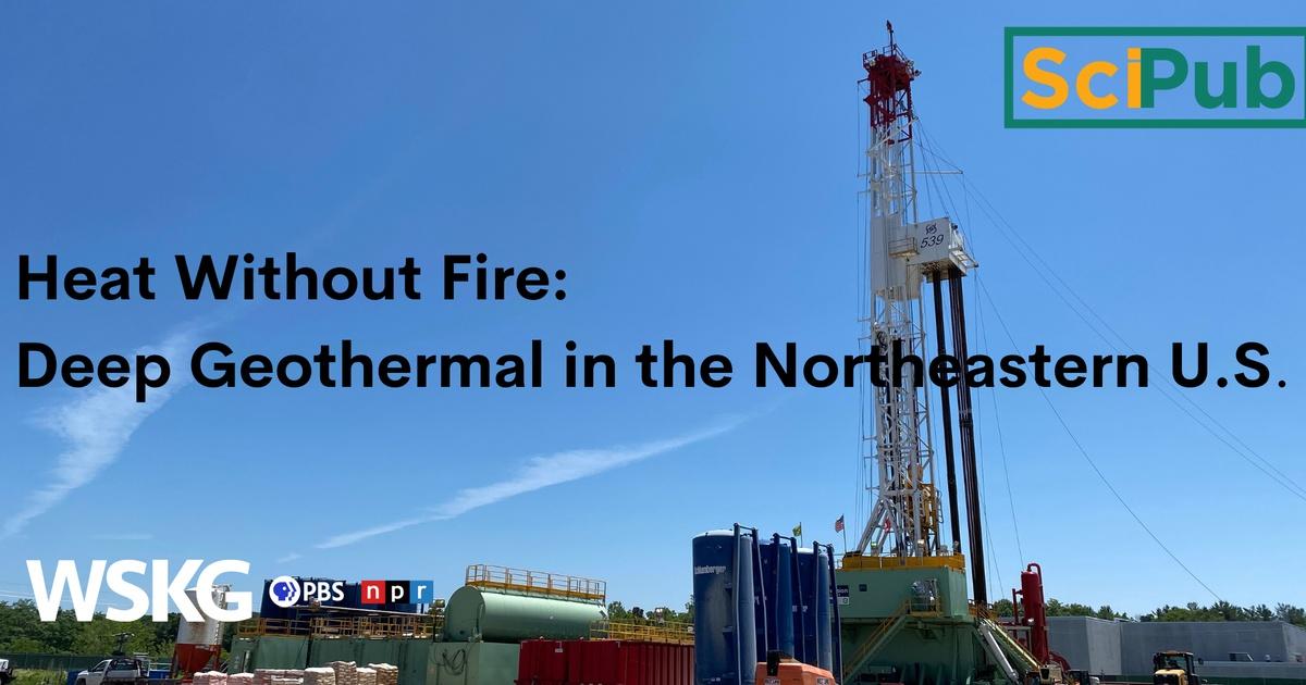 Science Pub | Heat Without Fire: Deep Geothermal in the Northeastern U ...