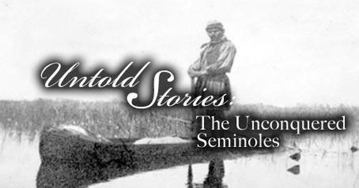 Untold Stories | The Unconquered Seminoles | PBS