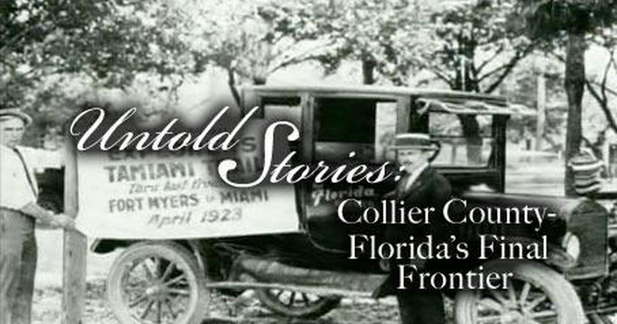 Untold Stories | Collier County: Florida's Final Frontier | PBS