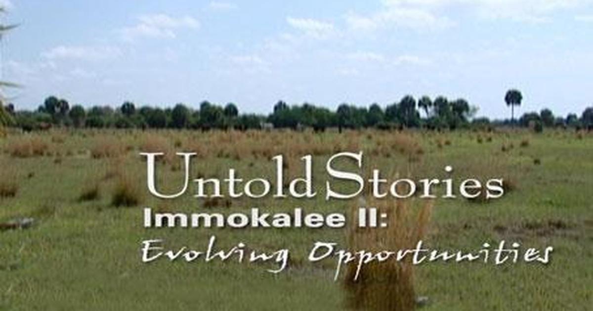 Untold Stories | Immokalee: Evolving Opportunities | WGCU-PBS