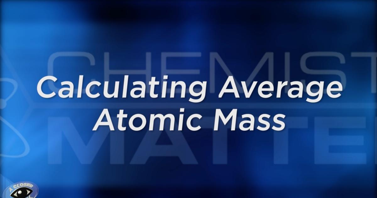 Chemistry Matters | Closer Look: Calculating Average Atomic Mass | PBS