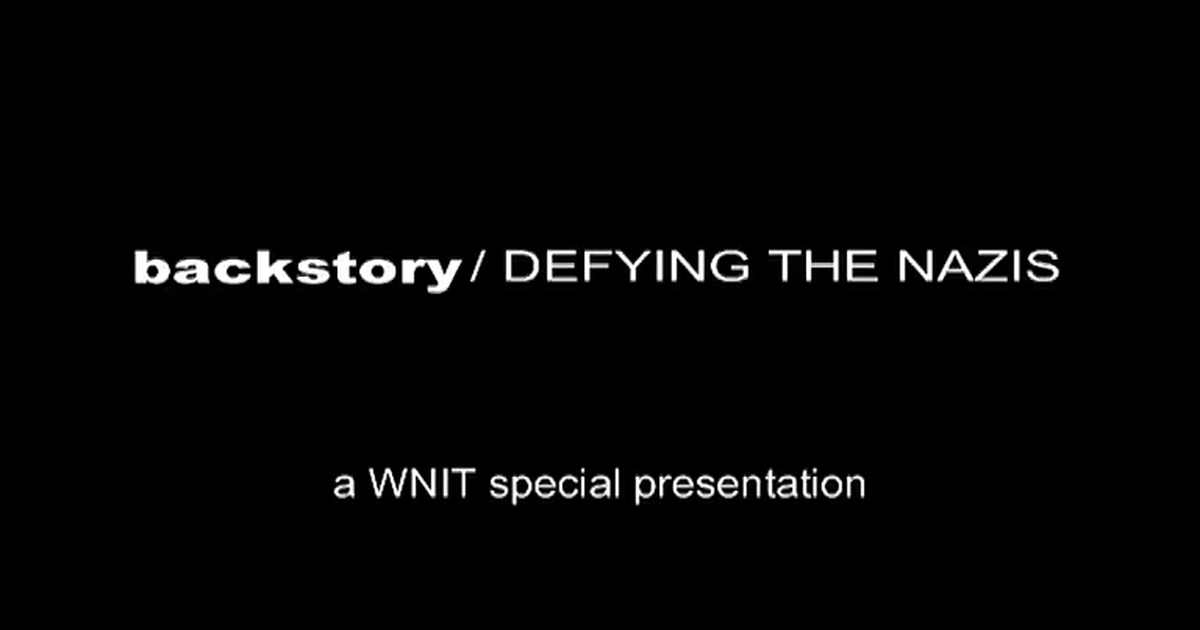 WNIT Specials | backstory / Defying the Nazis | PBS