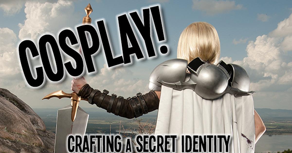 Cosplay! Crafting a Secret Identity | PBS