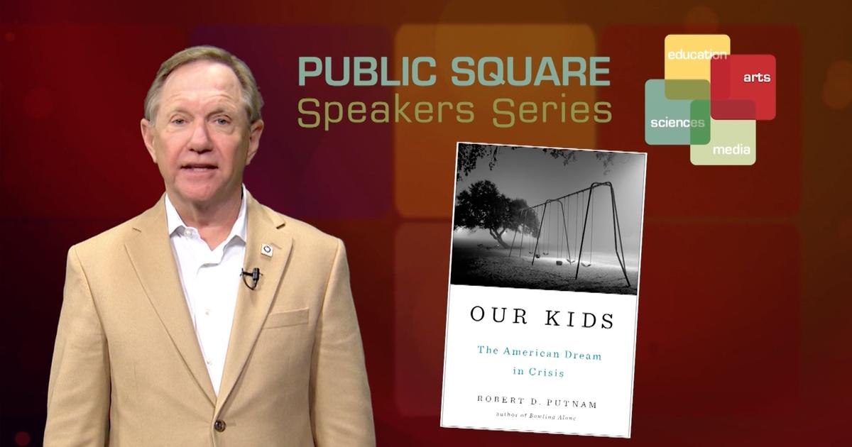 WSRE Previews and Trailers | Robert Putnam: Public Square Speakers ...