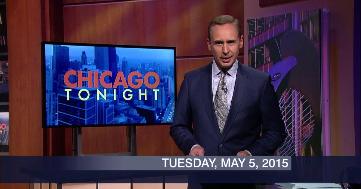 Chicago Tonight | May 5, 2015 - Full Show | Season 2015 | PBS