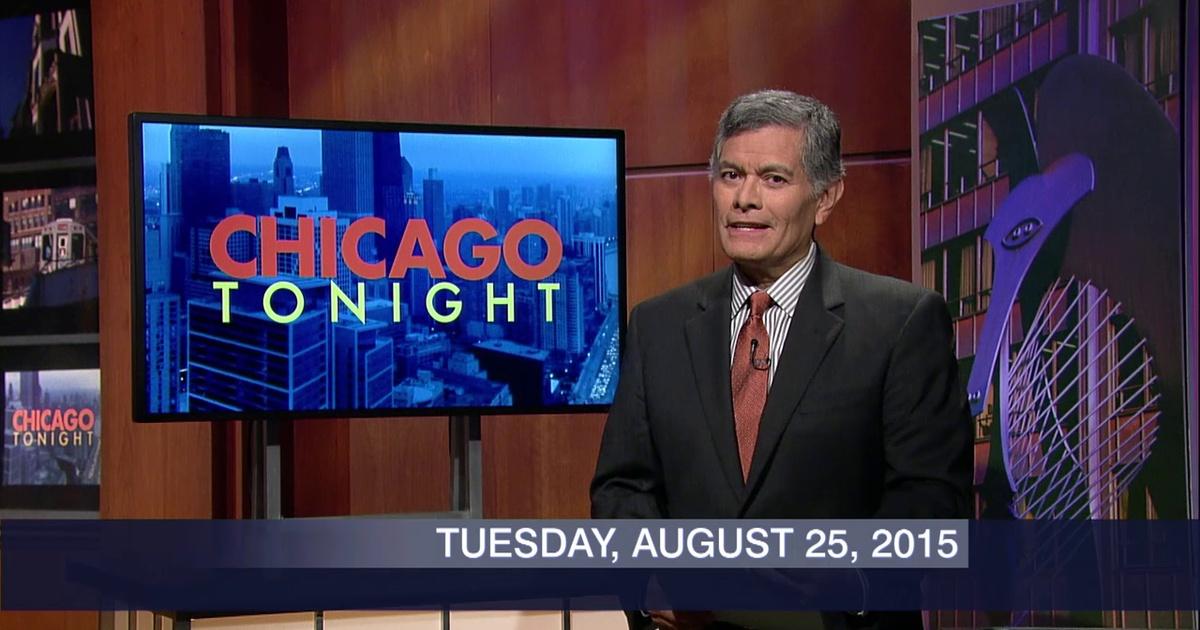 August 25, 2015 - Full Show | Chicago Tonight | PBS