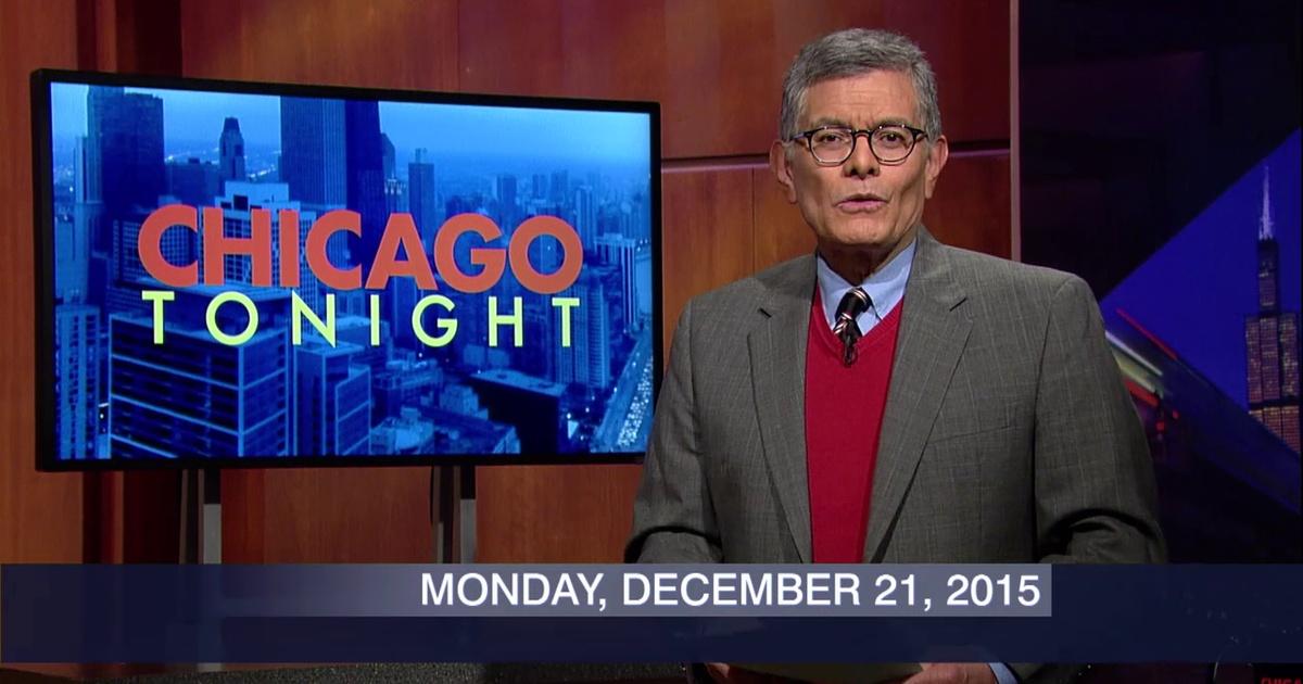 Chicago Tonight | December 21, 2015 - Full Show | Season 2015 | WILL-TV