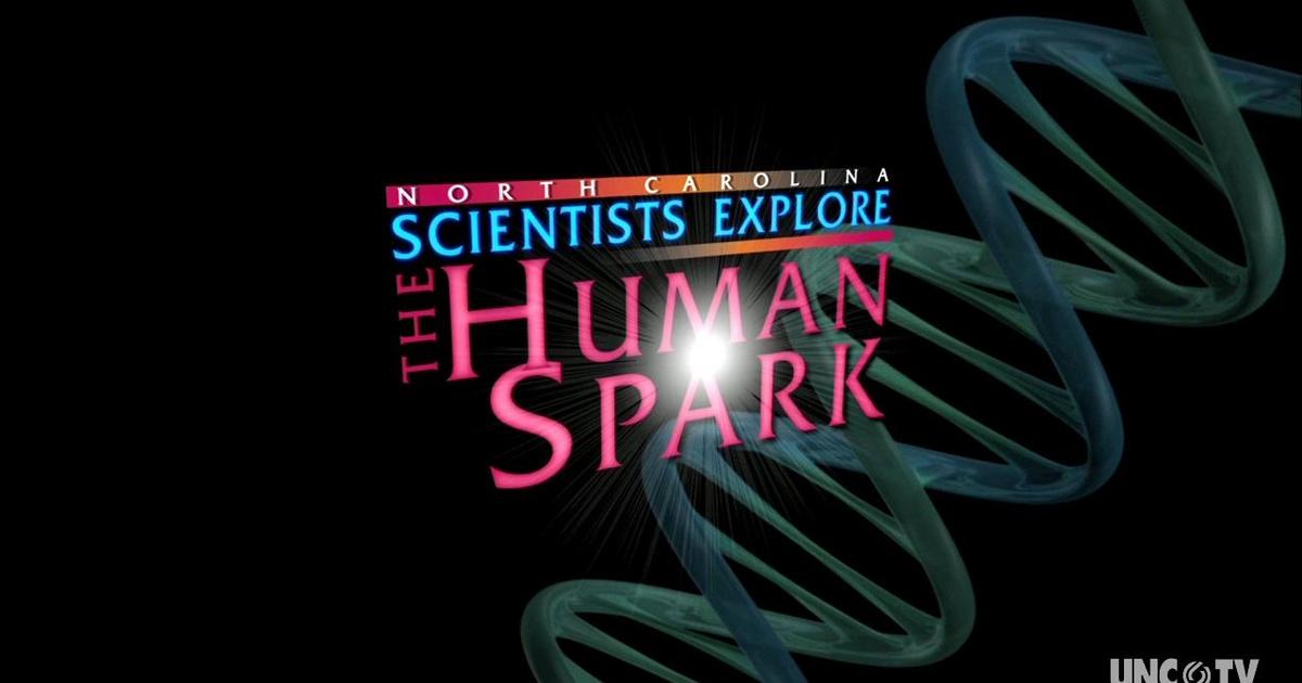 PBS North Carolina Presents | The Human Spark | Season 2010 | PBS