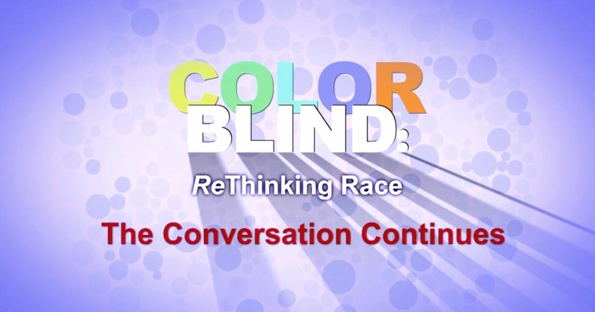 Colorblind: ReThinking Race | Colorblind: ReThinking Race - After Show ...