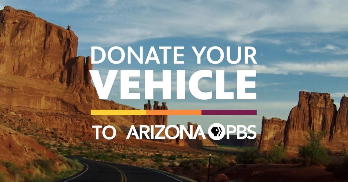 Arizona PBS Previews | Donate a car, truck, van or other vehicle to ...