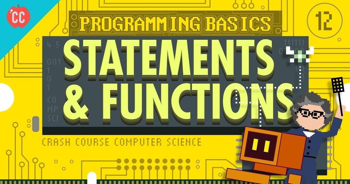 Crash Course Computer Science Programming Basics Statements And Functions Crash Course