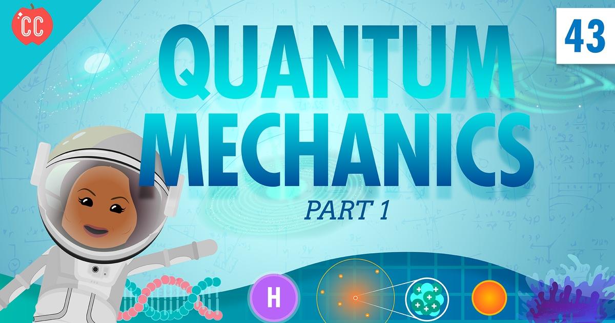 Crash Course Physics | Quantum Mechanics - Part 1: Crash Course Physics ...