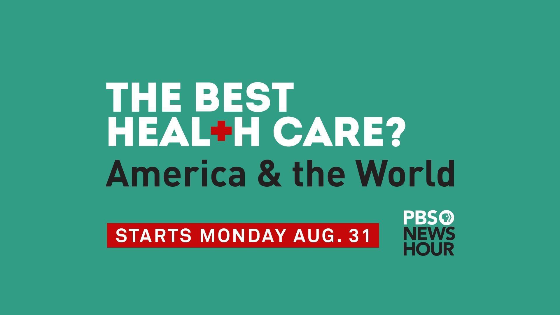 Coming Soon: The Best Health Care? America & the World | PBS News Hour ...