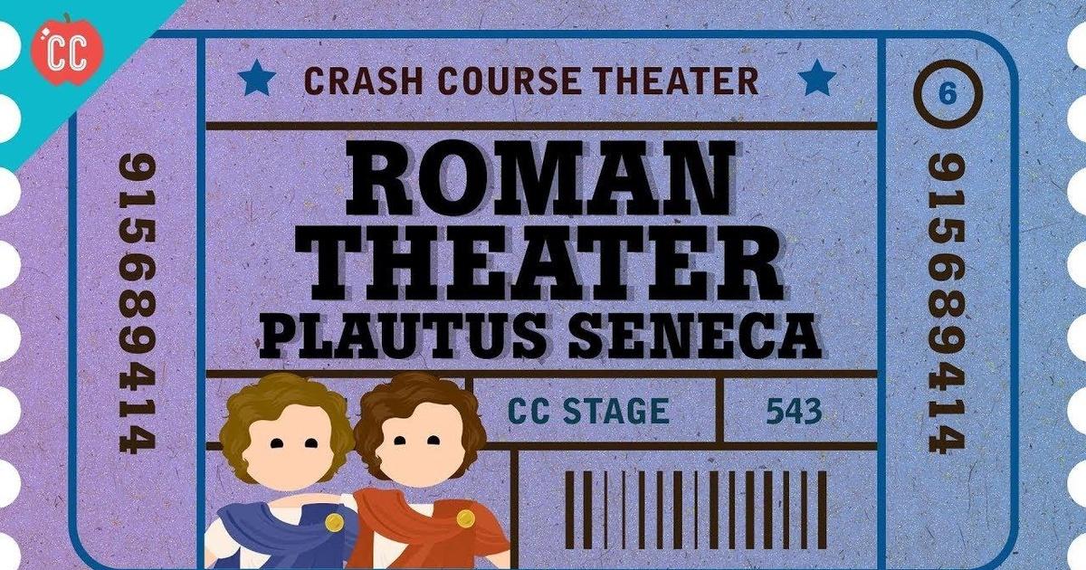 Crash Course Theater | Roman Theater with Plautus, Terence, and Seneca ...