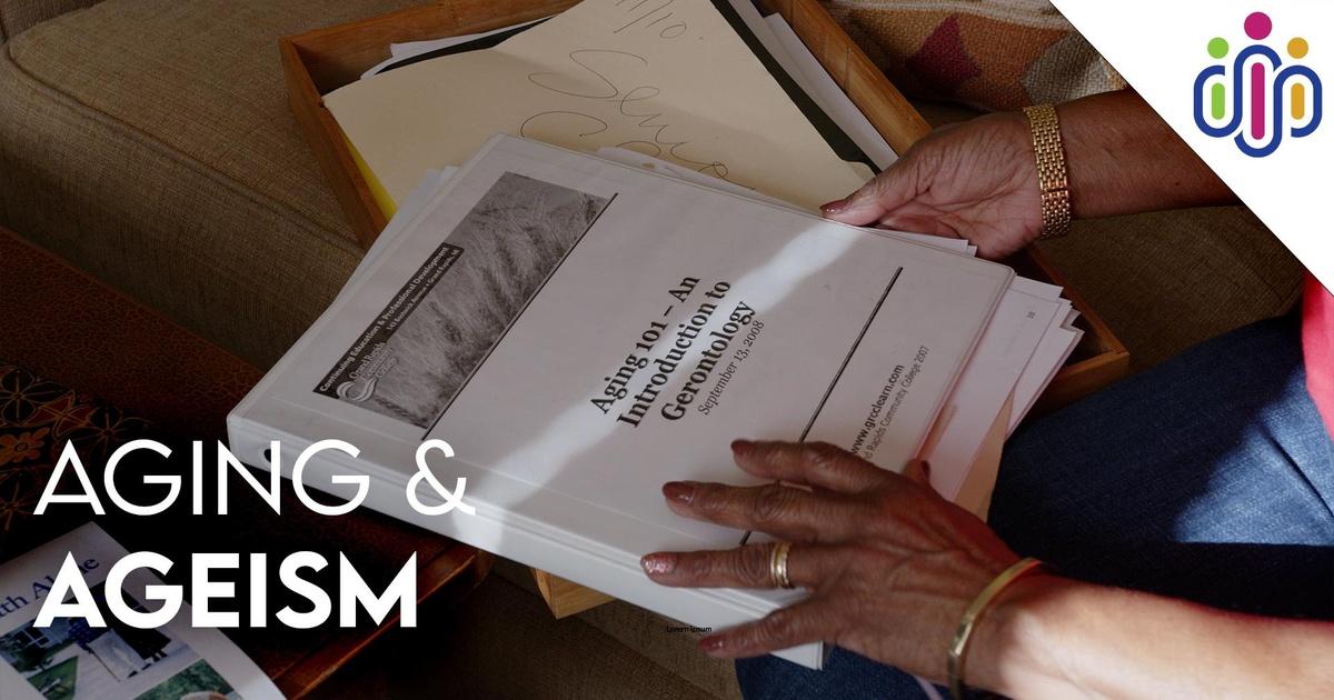 Mutually Inclusive | Silver Linings: Exploring Aging, Ageism and ...