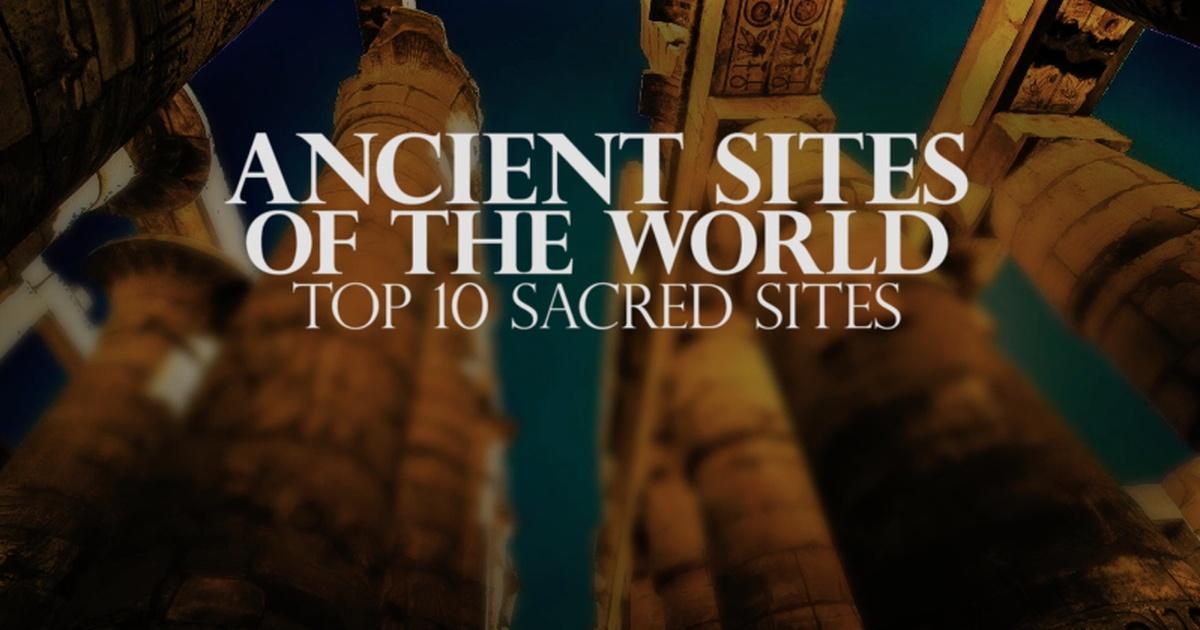 WOSU Presents | Ancient Sites of the World: Top 10 Sacred Sites Preview ...