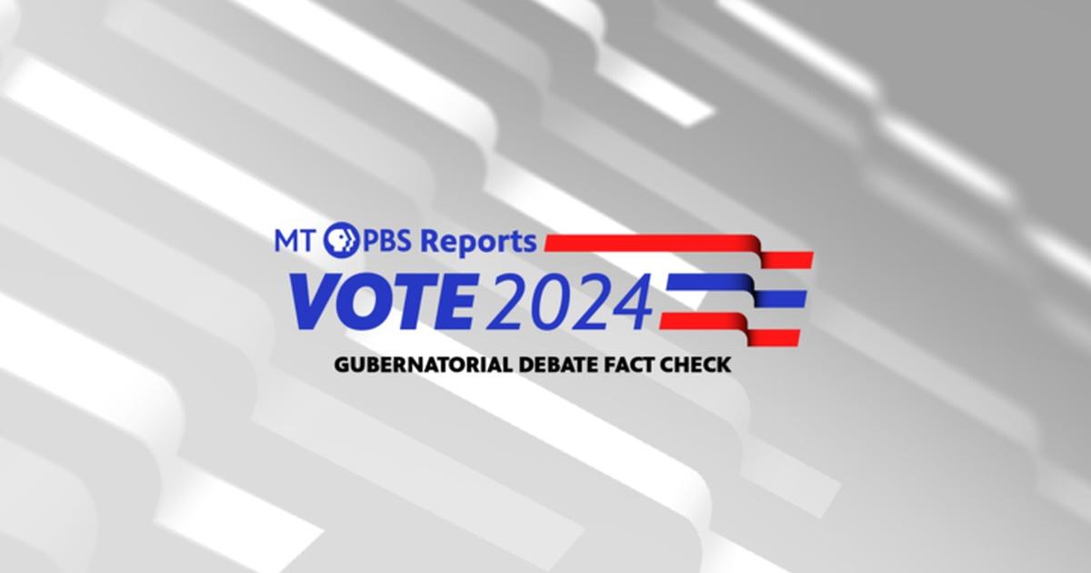 Montana PBS Election Coverage | 2024 Montana Gubernatorial Debate Fact ...