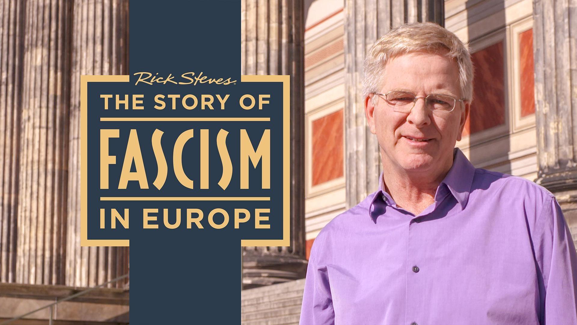 Rick Steves The Story of Fascism in Europe | Rick Steves' Europe ...