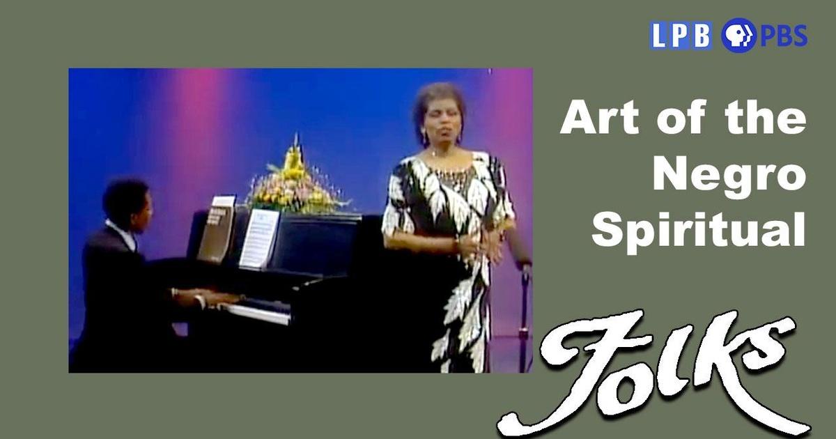 Folks | Art of the Negro Spiritual | Season 6 | Episode 23 | PBS