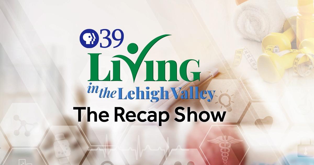 Living in the Lehigh Valley | Living in the Lehigh Valley: The Recap ...