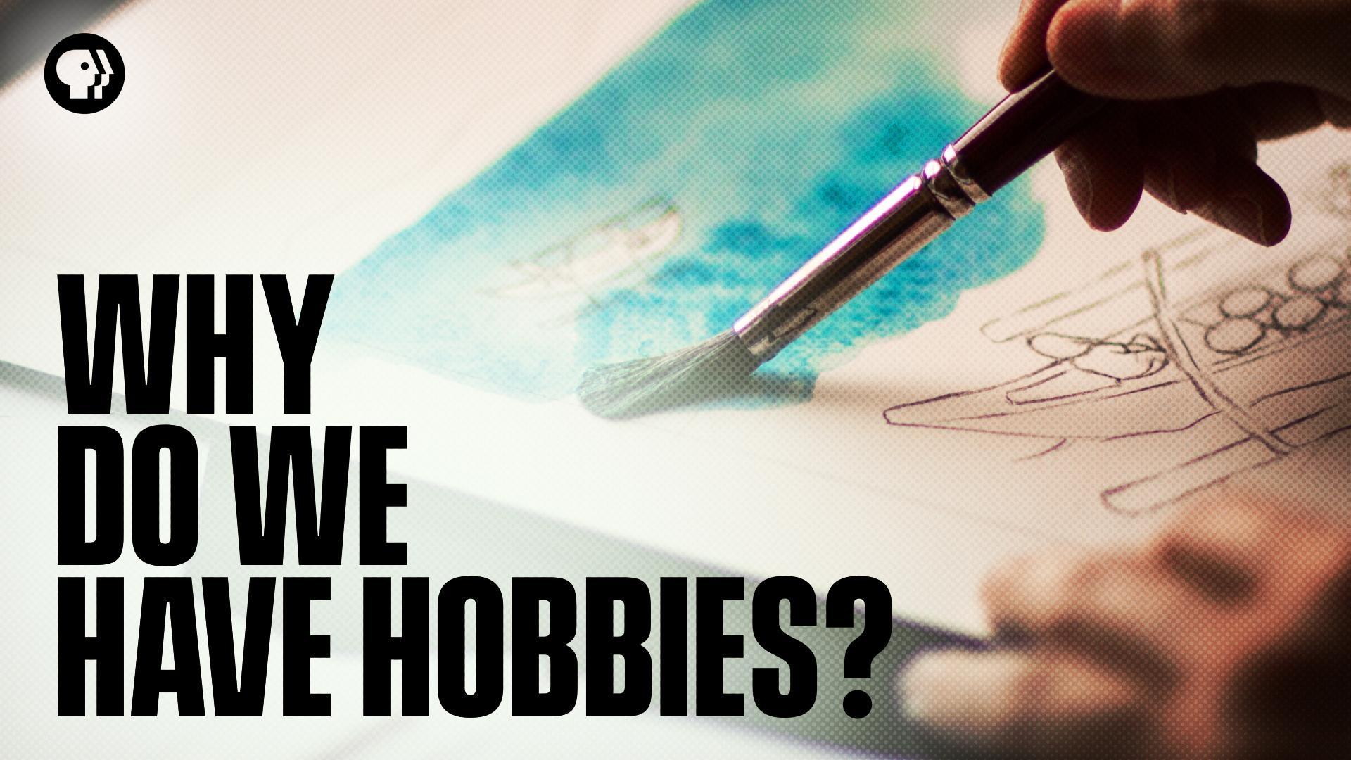 Why Do We Have Hobbies? | Origin of Everything | ALL ARTS