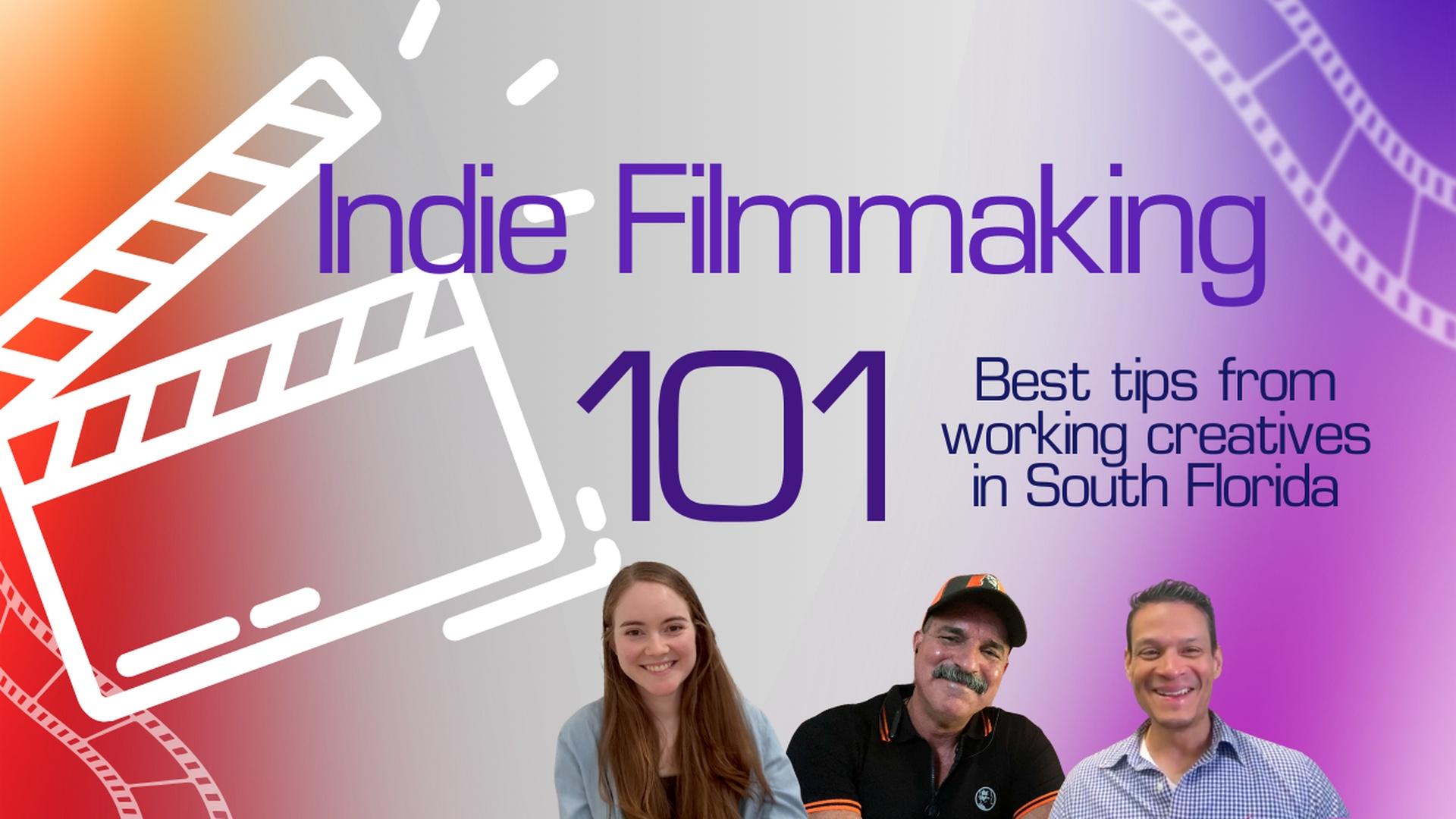 Film Making 101: Tips from South Florida Indie Filmmakers | film-maker ...