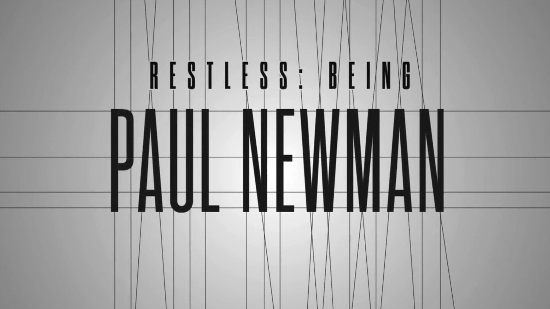 Restless - Being Paul Newman | Restless - Being Paul Newman | THIRTEEN ...