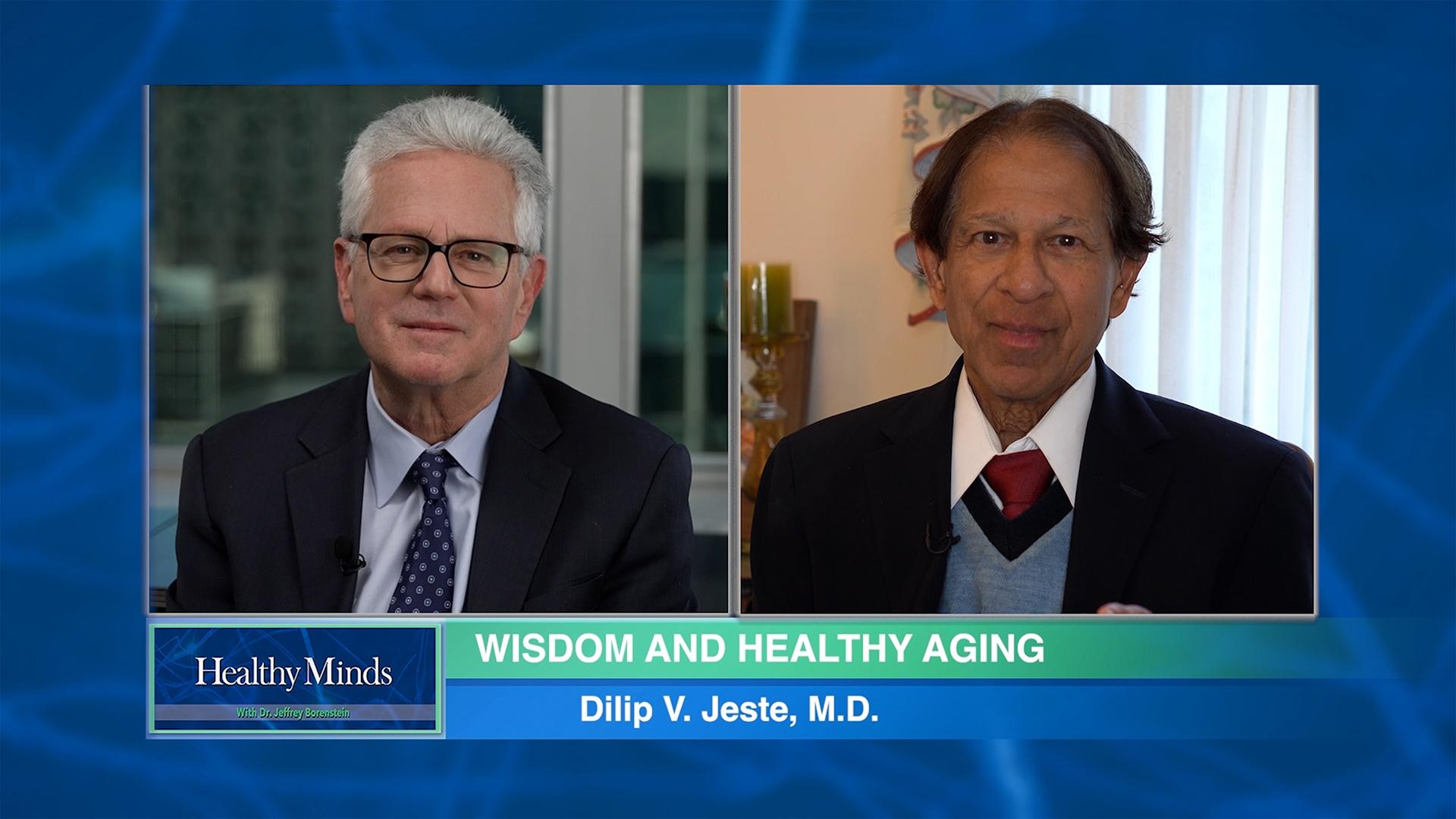 Wisdom and Healthy Aging | Healthy Minds With Dr. Jeffrey Borenstein ...