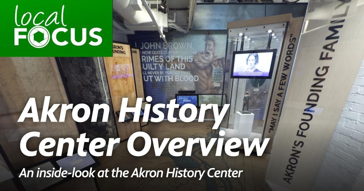 Local Focus | Akron History Center Overview | Season 2024 | PBS