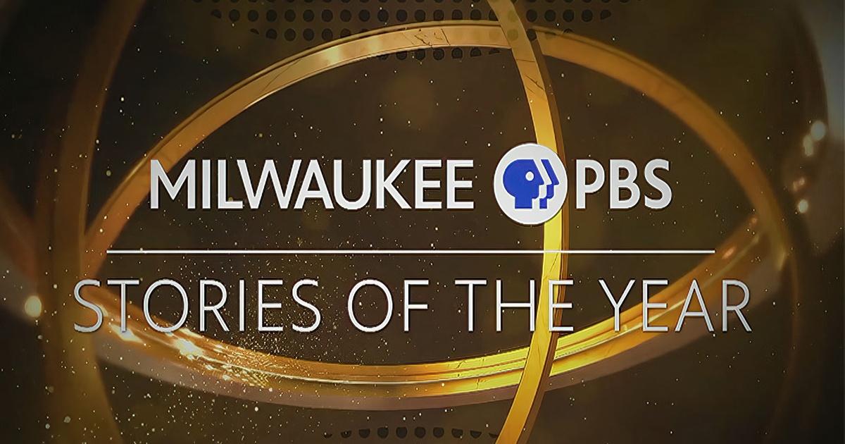 Milwaukee PBS Specials | Milwaukee PBS' Stories of the Year | PBS