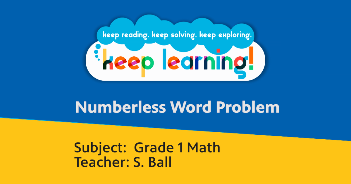 Keep Learning | Grade 1 Math: Numberless Word Problems | Season 1 | PBS