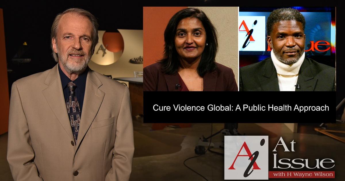 At Issue | S35 E21: Cure Violence Global: A Public Health Approach ...